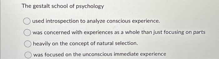 Solved The gestalt school of psychology used introspection | Chegg.com