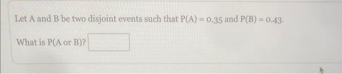 Solved Let A and B be two disjoint events such that | Chegg.com