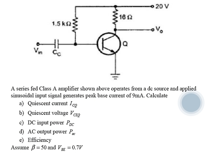 Solved A series fed Class A amplifier shown above operates | Chegg.com Solved A series fed Class A amplifier shown above operates | Chegg.com