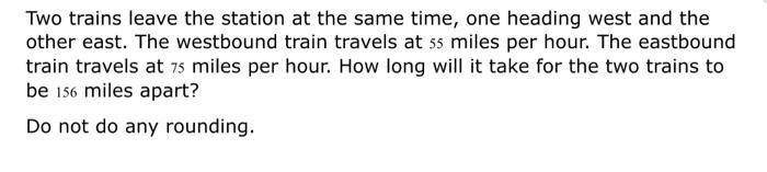 Solved Two trains leave the station at the same time, one | Chegg.com