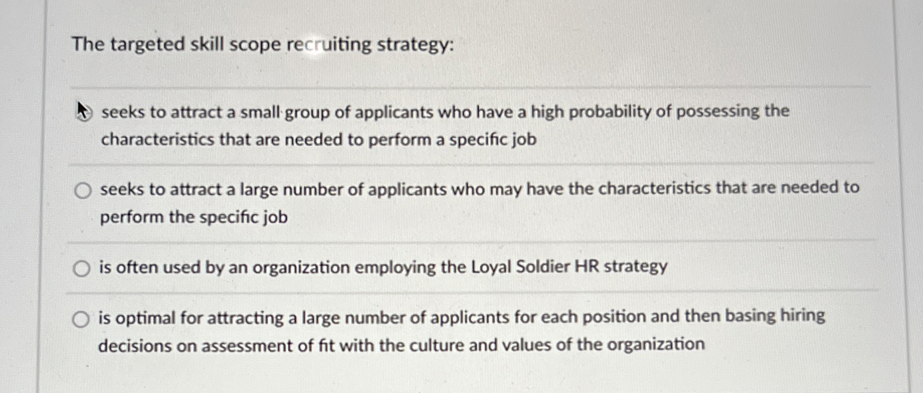 Solved The targeted skill scope recruiting strategy:seeks to | Chegg.com