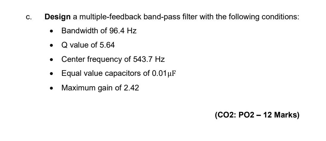 Solved C. Design a multiple-feedback band-pass filter with | Chegg.com