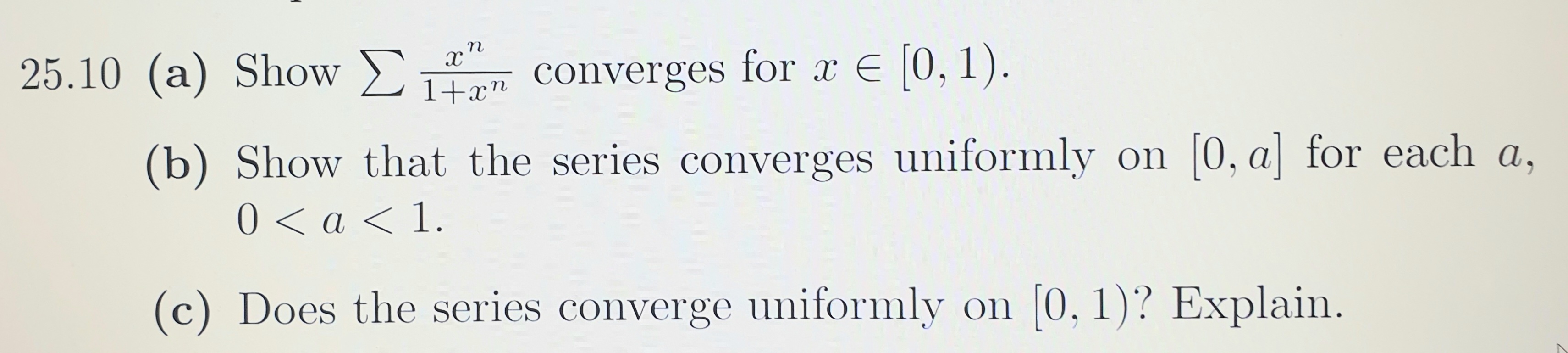 Solved 25.10 (a) ﻿Show ∑??xn1+xn ﻿converges for xin[0,1).(b) | Chegg.com