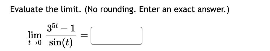 Solved Evaluate the limit. (No rounding. Enter an exact | Chegg.com