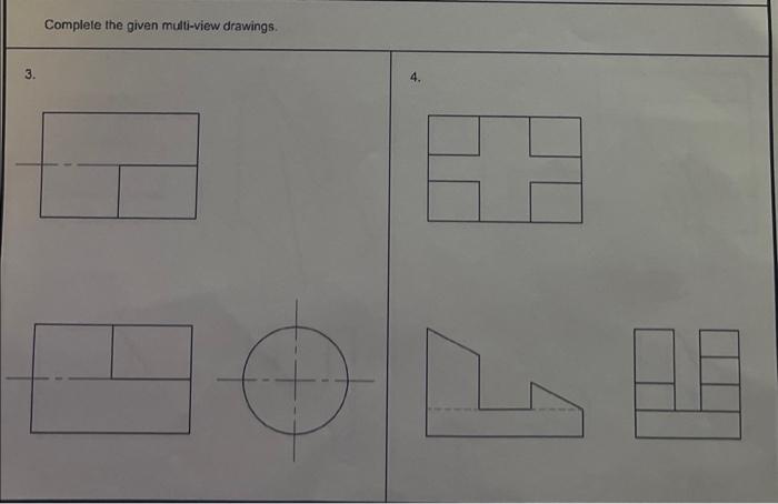 Solved Complele the given multi-view drawings. | Chegg.com