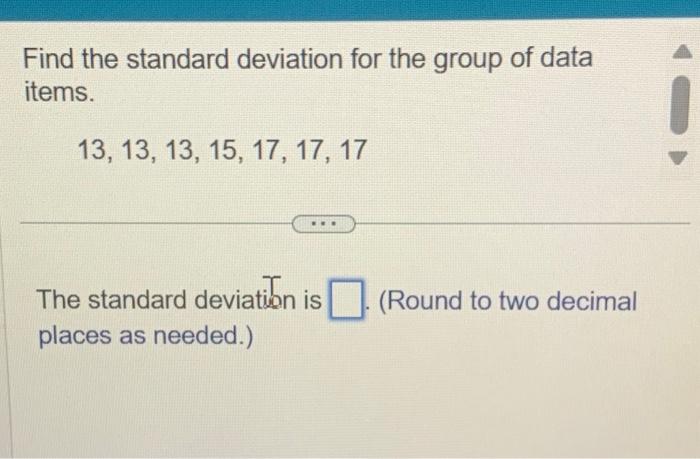 Solved Find the standard deviation for the group of data | Chegg.com
