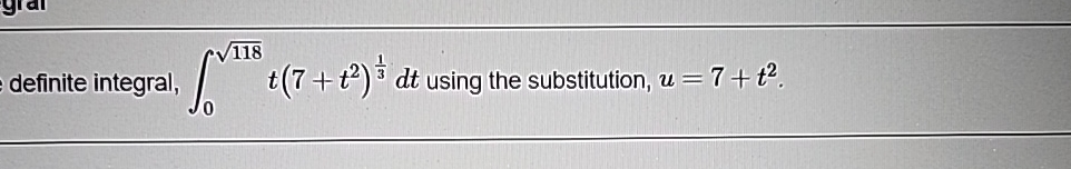 Solved definite integral, ∫01182t(7+t2)13dt ﻿using the | Chegg.com