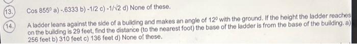 Solved 3. cos855∘a)−.6333b)−1/2c)−1/2 d) None of these. 14. | Chegg.com