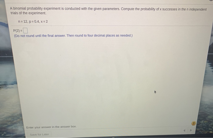 Solved A binomial probability experiment is conducted with | Chegg.com
