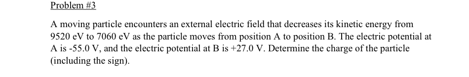 Solved Problem #3A moving particle encounters an external | Chegg.com