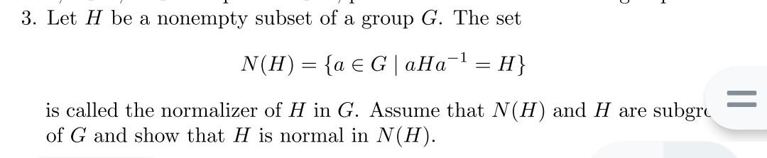 Solved 3. Let H be a nonempty subset of a group G. The set | Chegg.com