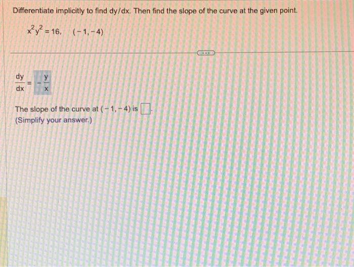 Solved Differentiate implicitly to find dy/dx. Then find the | Chegg.com