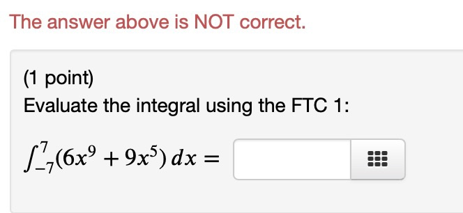 Solved The answer above is NOT correct. (1 point) Evaluate | Chegg.com