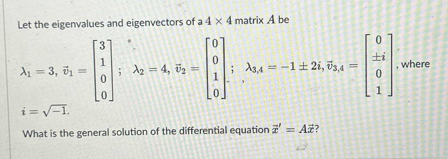 Solved Let the eigenvalues and eigenvectors of a 4×4 ﻿matrix | Chegg.com