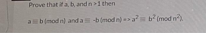 Solved Prove that if a,b, and n>1 then a≡b(modn) and | Chegg.com