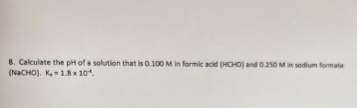Solved 8. Calculate the pH of a solution that is 0.100M in | Chegg.com