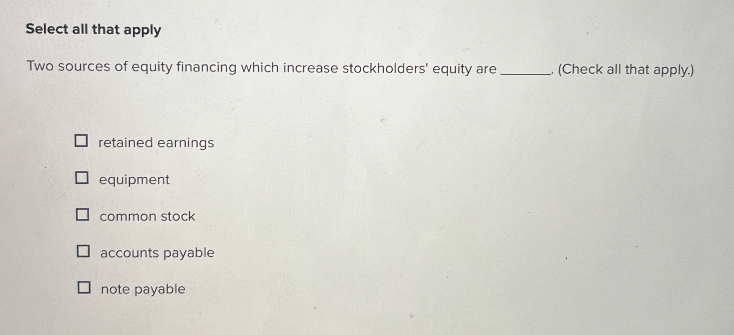 Solved Select all that applyTwo sources of equity financing | Chegg.com