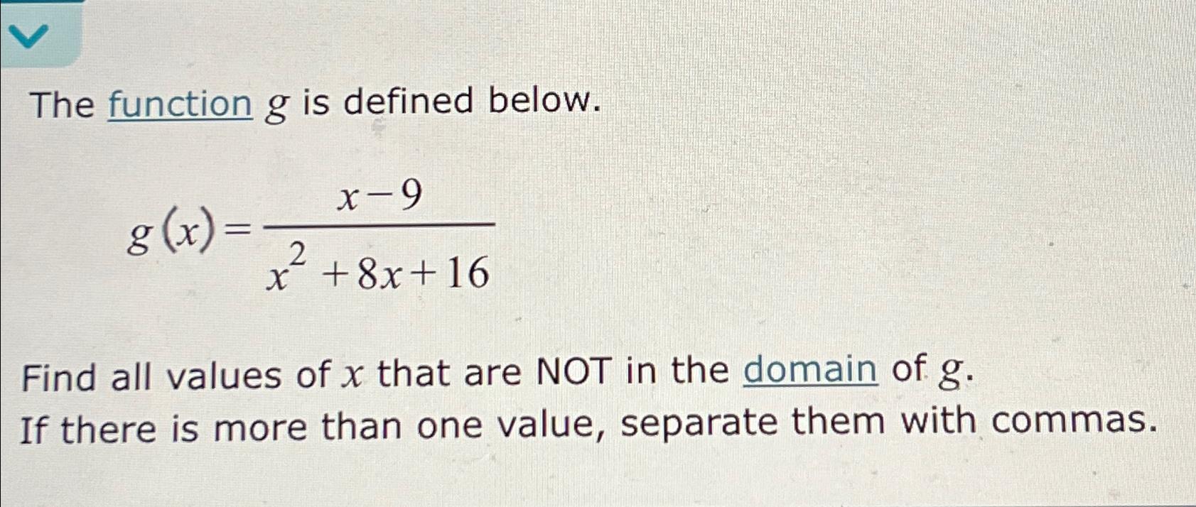 Solved The function g ﻿is defined below.g(x)=x-9x2+8x+16Find | Chegg.com