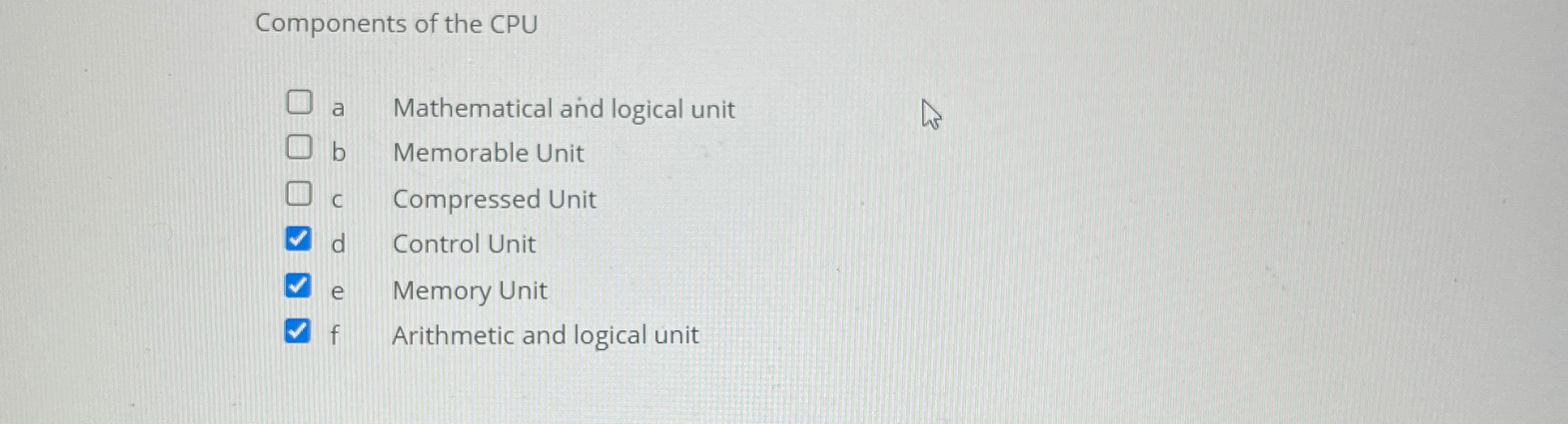 Solved Components of the CPUa Mathematical and logical unitb | Chegg.com