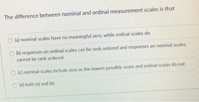 Solved The difference between nominal and ordinal | Chegg.com