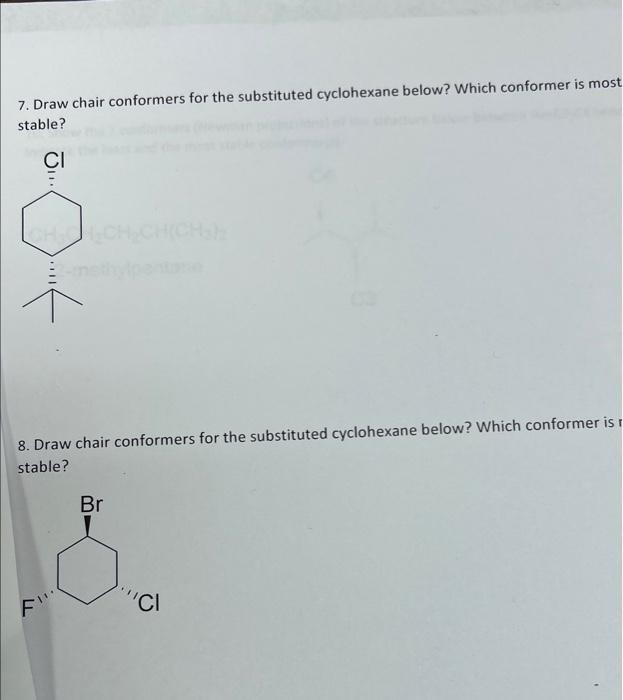 Solved 7. Draw chair conformers for the substituted | Chegg.com