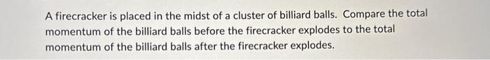 Solved A firecracker is placed in the midst of a cluster of | Chegg.com