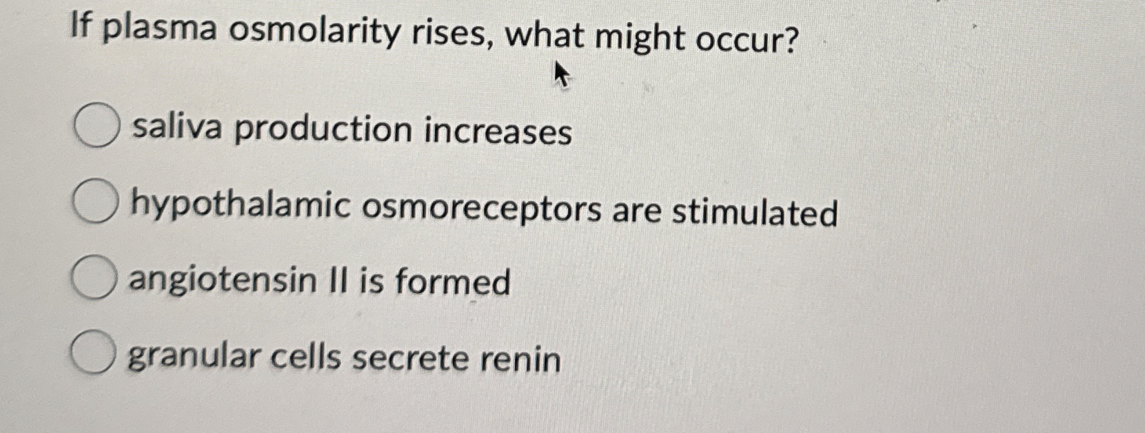 Solved If plasma osmolarity rises, what might occur?saliva | Chegg.com