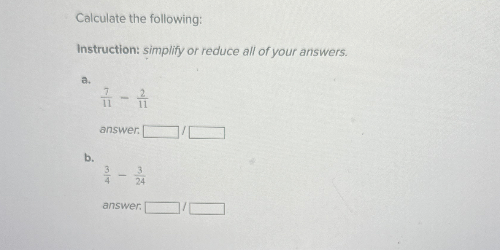 Solved Calculate the following:Instruction: simplify or | Chegg.com