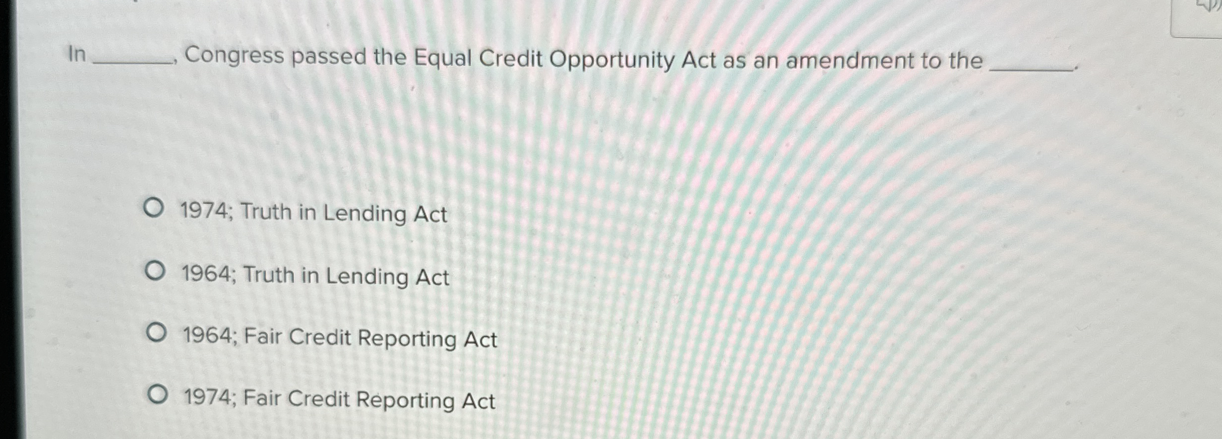 Solved In ﻿Congress passed the Equal Credit Opportunity | Chegg.com