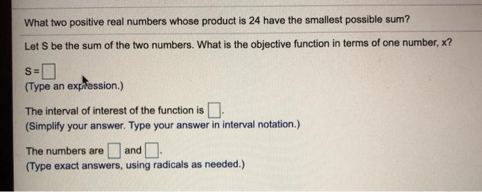 Solved What two positive real numbers whose product is 24 | Chegg.com