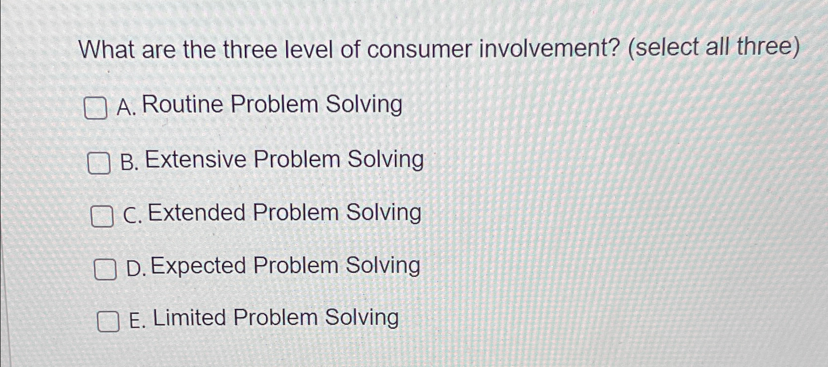 Solved What are the three level of consumer involvement? | Chegg.com
