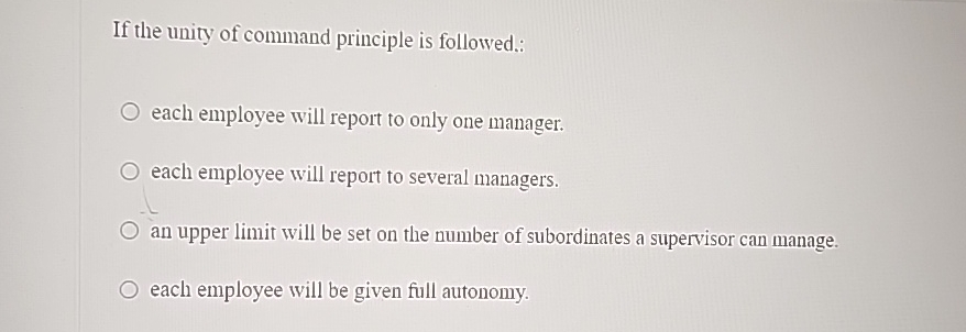 Solved If the unity of command principle is followed.:each | Chegg.com