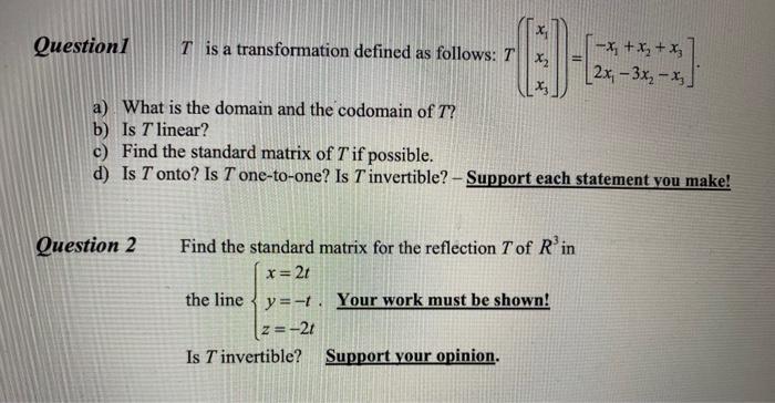 Solved Question 1 is a transformation defined as follows: | Chegg.com