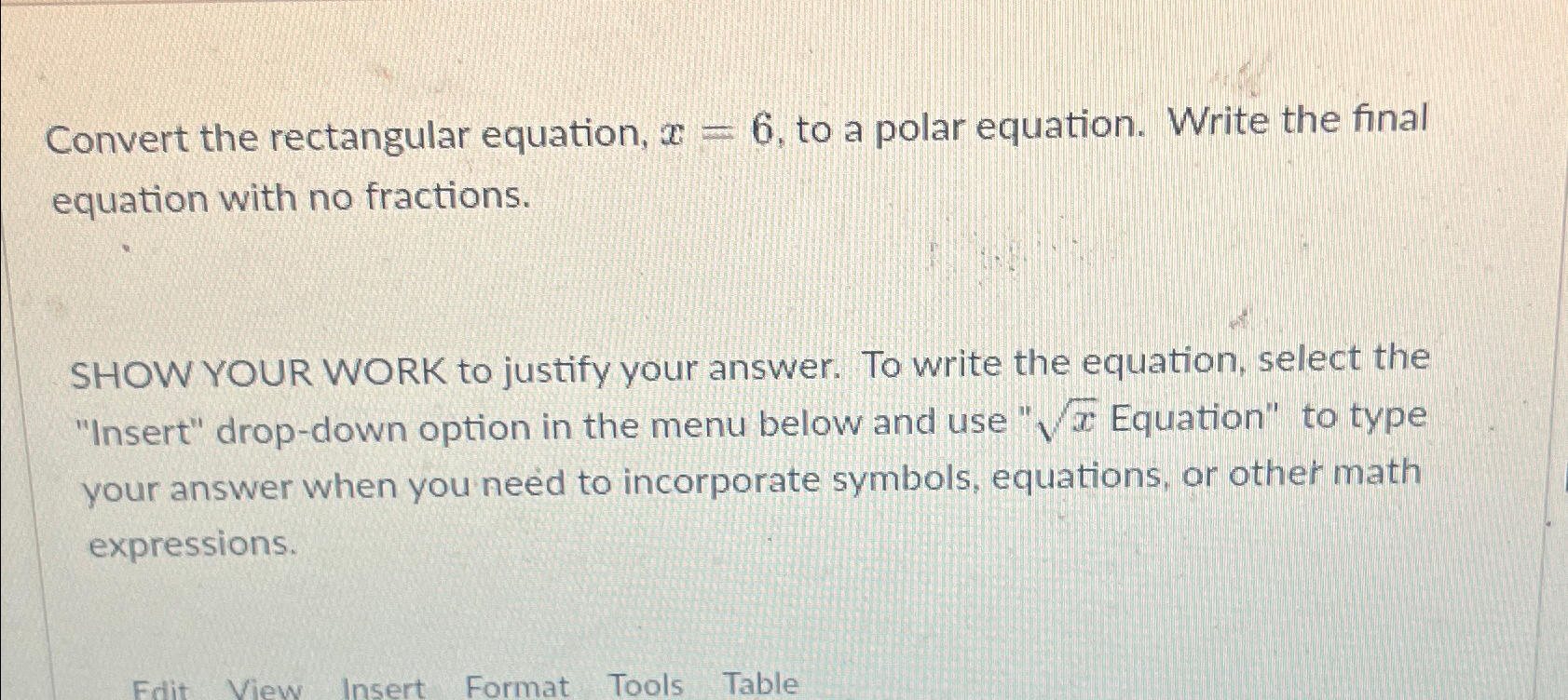 Solved Convert the rectangular equation, x=6, ﻿to a polar | Chegg.com