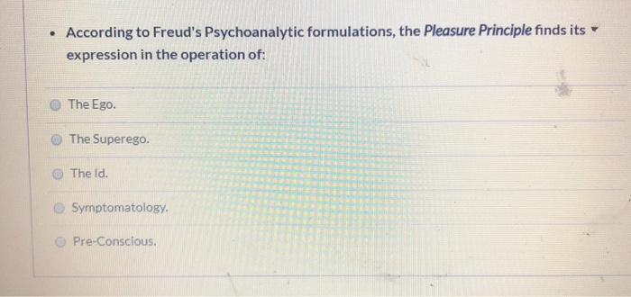 Solved • According to Freud's Psychoanalytic formulations, | Chegg.com