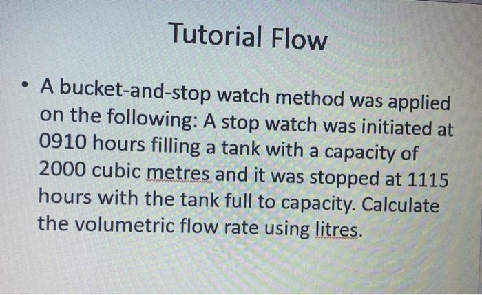 Solved - A bucket-and-stop watch method was applied on the | Chegg.com