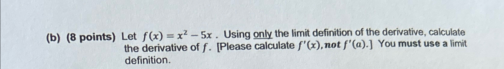 Solved (b) (8 ﻿points) ﻿Let f(x)=x2-5x. ﻿Using only the | Chegg.com