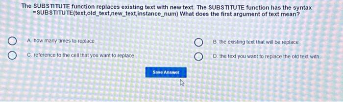Solved The SUBSTITUTE function replaces existing text with | Chegg.com