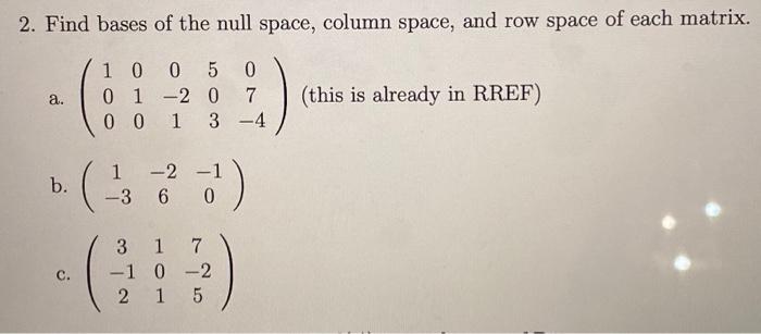 Solved 2. Find bases of the null space, column space, and | Chegg.com