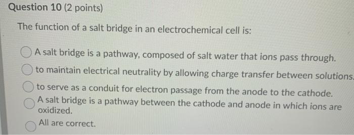 Solved Question 10 (2 points) The function of a salt bridge | Chegg.com