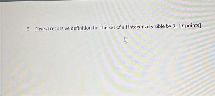 Solved 6. Give a recursive definition for the set of all | Chegg.com