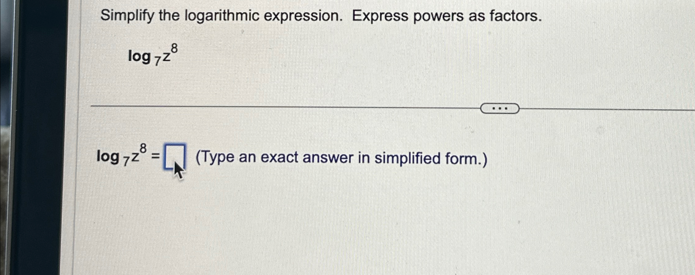 Solved Simplify the logarithmic expression. Express powers | Chegg.com
