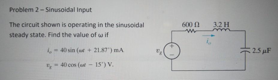 Solved The circuit is operating in the sinusoidal steady | Chegg.com