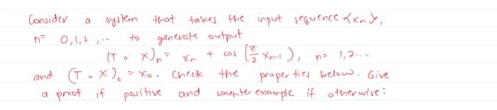 Solved Consider a system that takes the input sequence xn , | Chegg.com