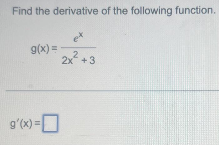 Solved Use the Quotient Rule to find g′(1) given that | Chegg.com