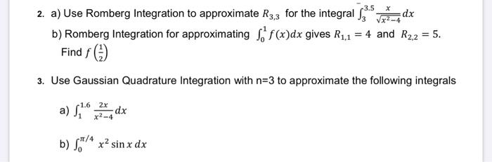 Solved 2. a) Use Romberg Integration to approximate R3,3 for | Chegg.com