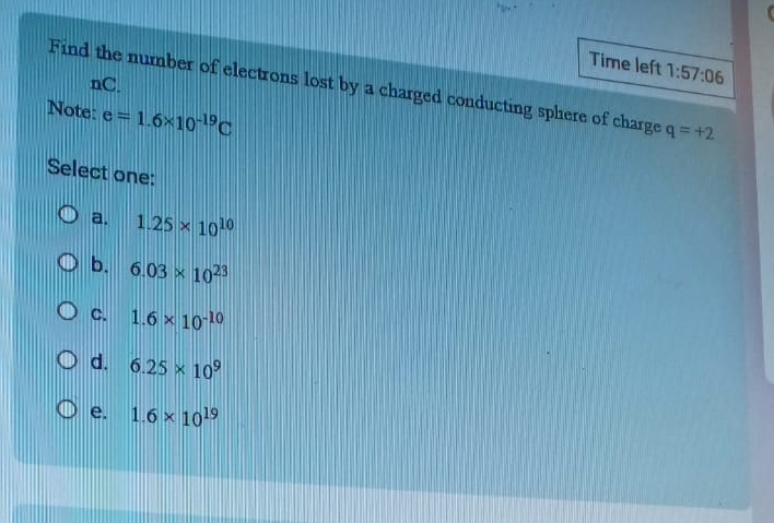 Solved Time left 1:57:06nC.Note: e=1.6×10-19CSelect | Chegg.com