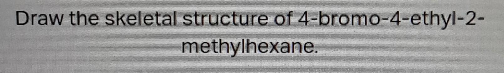 Solved Draw the skeletal structure of | Chegg.com