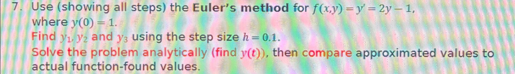 Solved Use (showing all steps) ﻿the Euler's method for | Chegg.com