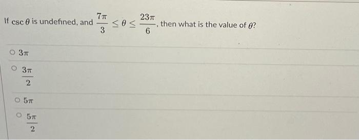 Solved If csc is undefined, and 7п 23п